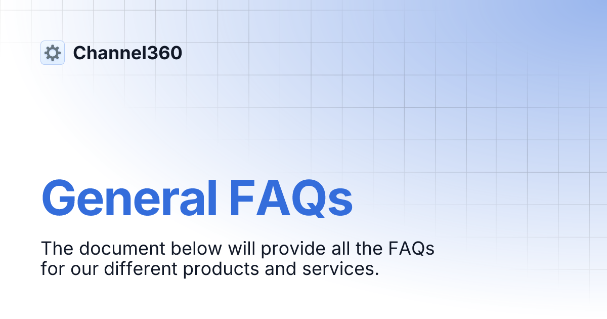General FAQs | Channel360