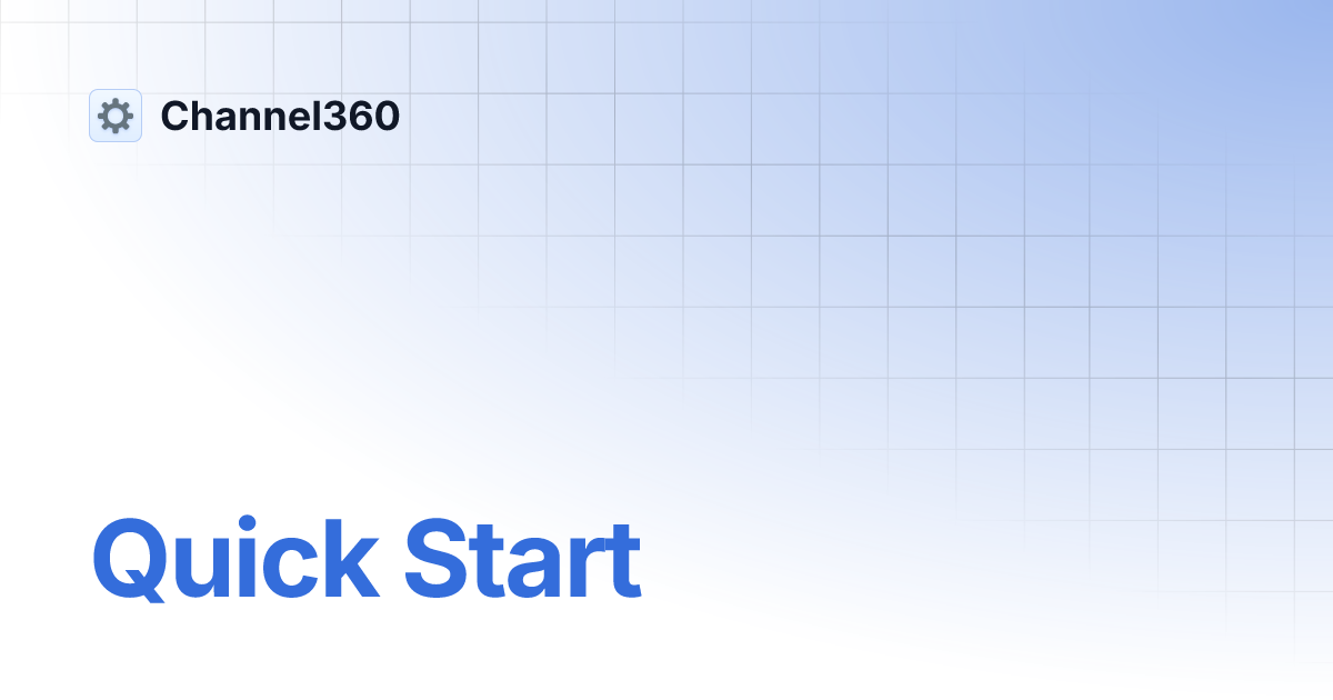 Quick Start | Channel360