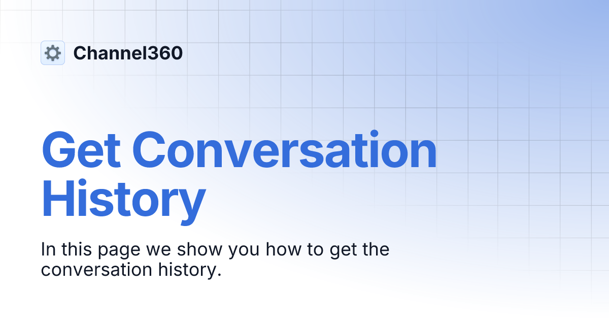 Get Conversation History | Channel360